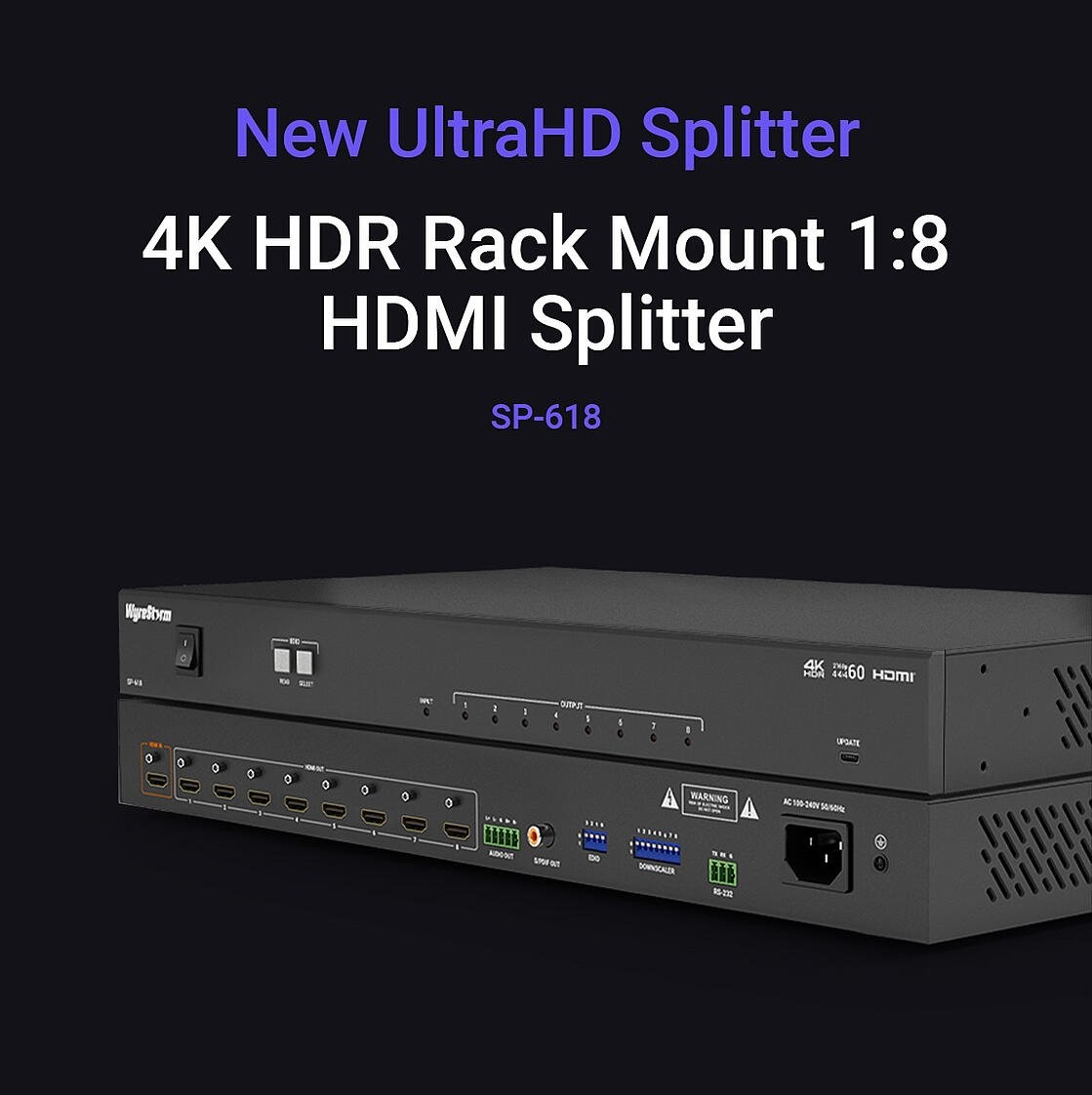 The new UltraHD Splitter - SP-618 4K HDR Rack Mount 1:8 HDMI Splitter
